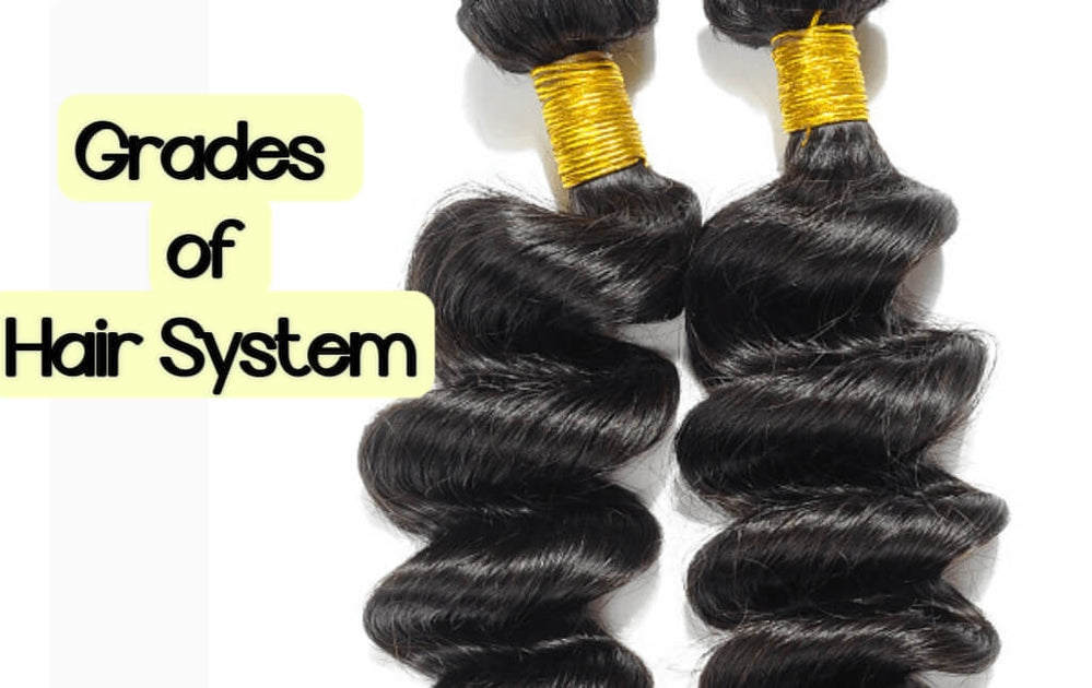 Grades of Hair System: Understanding the Different Levels of Quality ...