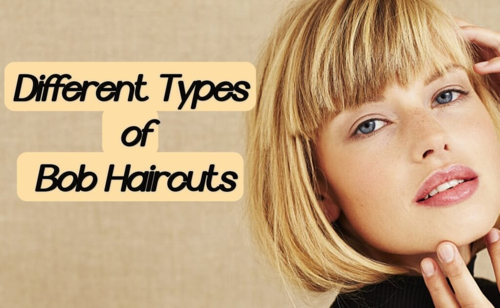 Different Types of Bob Haircuts: Which One is Right for You? – ashimaryhair